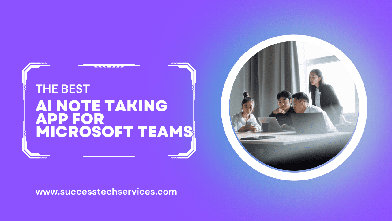 Top 7 Best AI Note Taking Apps For Microsoft Teams